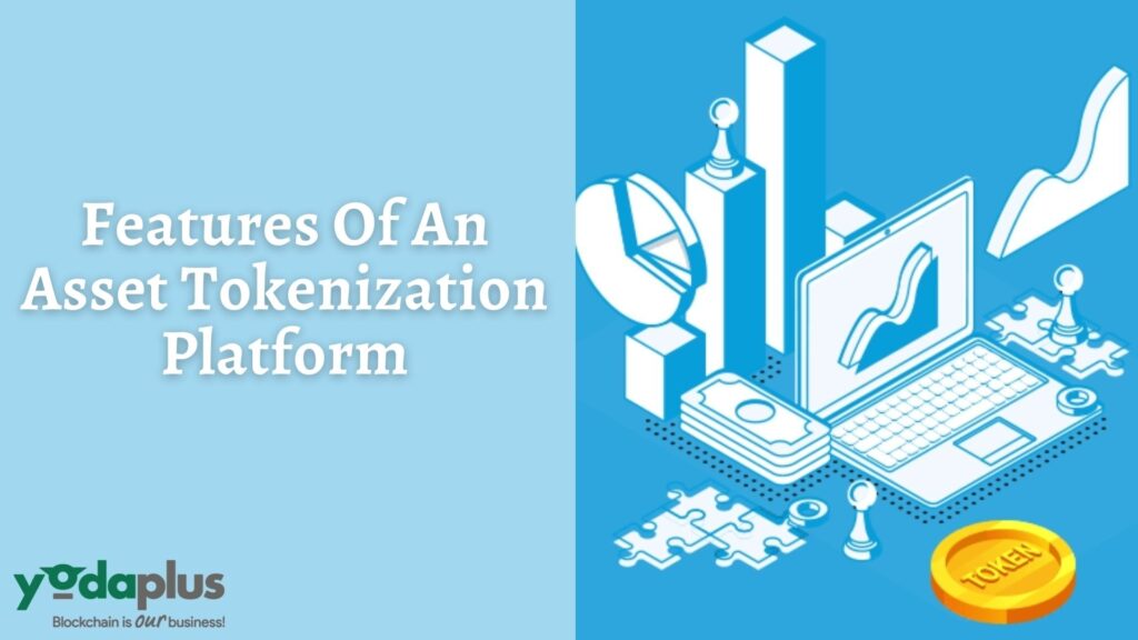 What are the features of an Asset Tokenization Platform?