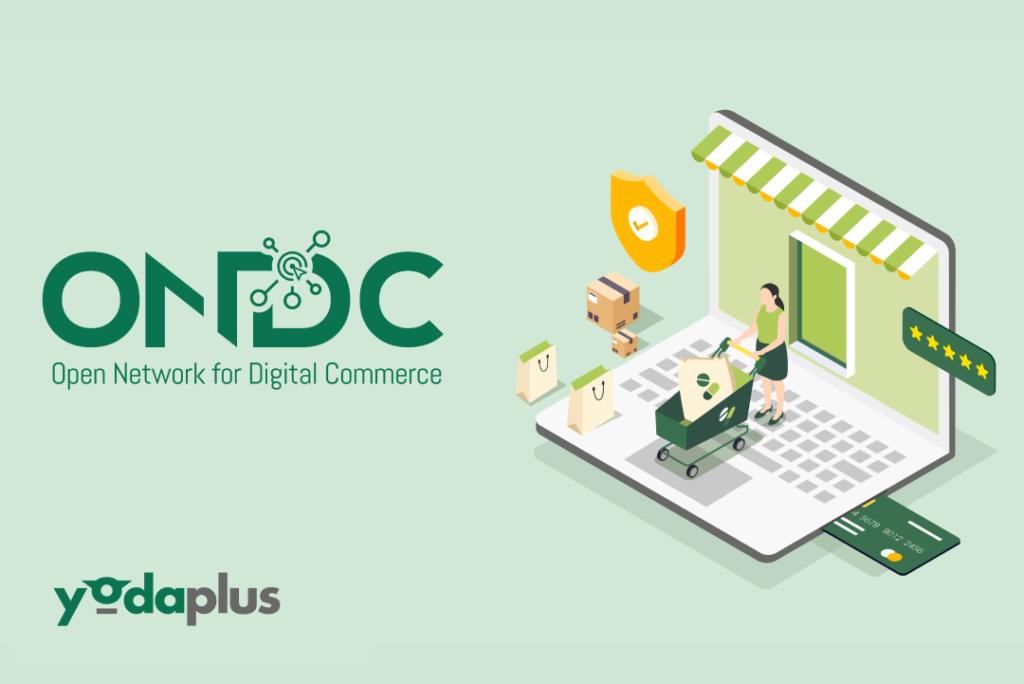 What is ONDC Explained with Its Potential and Future Prospects? | Yodaplus Technologies